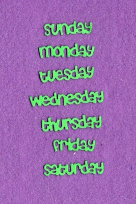 DAYS OF THE WEEK MON,TUES, WED, THURS, FRI, SAT, SUNDAY die cuts ...