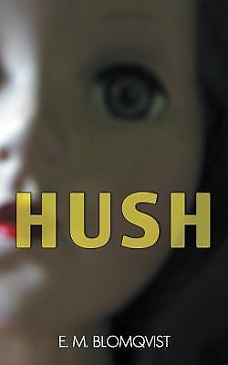 Hush by E. M. Blomqvist (2011, Trade Paperback) for sale online | eBay