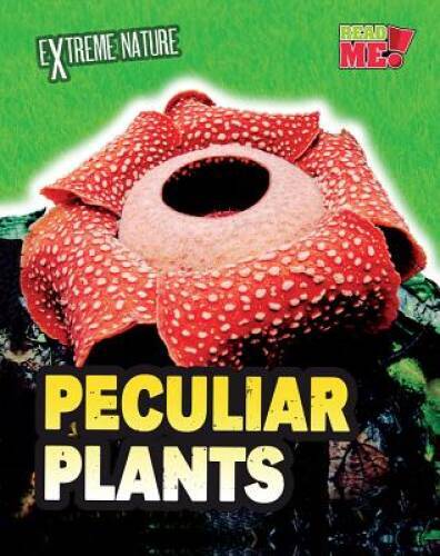 Peculiar Plants (Extreme Nature) - Paperback By Ganeri, Anita - GOOD ...