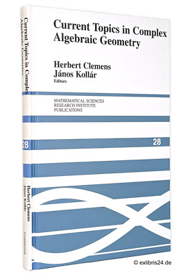 Clemens/Kollár: Current Topics in Complex Algebraic Geometry ...