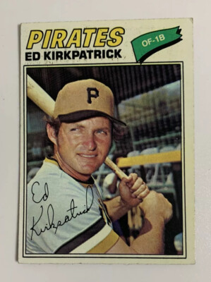 1977 Ed Kirkpatrick # 582 Topps Baseball Card Pittsburgh Pirates | eBay
