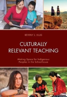 Culturally Relevant Teaching: Making Space for Indigenous Peoples in ...