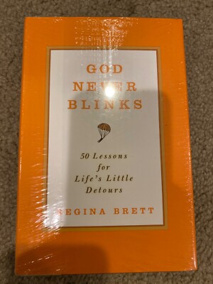God Never Blinks : 50 Lessons for Life's Little Detours by Regina Brett ...