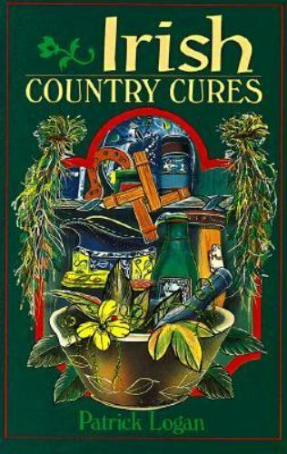 Irish Country Cures by Logan, Patrick 9780806907185 | eBay