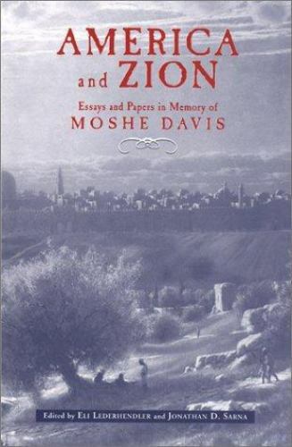 America and Zion : Essays and Papers in Memory of Moshe Davis by Moshe ...