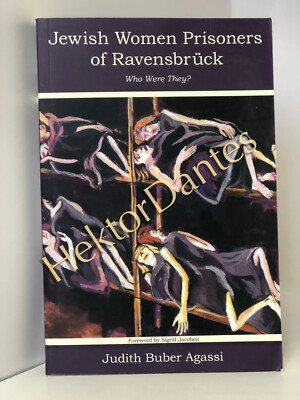 Jewish Women Prisoners on Ravensbruck by Judith Buber Agassi (2014 ...