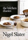 The Kitchen Diaries: A Year in the Kitchen with Nigel Slater ...