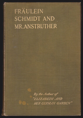 Antique Elizabeth von Arnim Fraulein Schmidt & Mr Anstruther 1st US ...