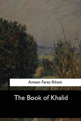 The Book of Khalid by Ameen Fares Rihani (English) Paperback Book ...