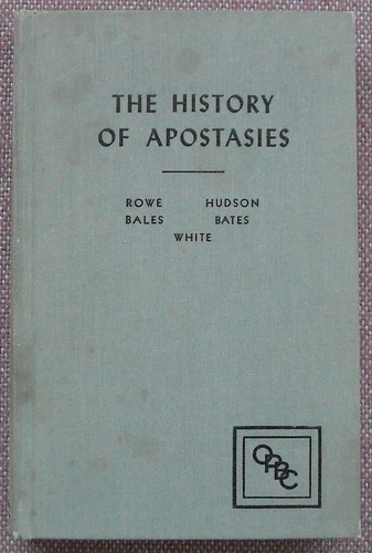 HISTORY OF APOSTASIES ~ JOHN F ROWE ~ CHURCH OF CHRIST ~ HARDBACK ...