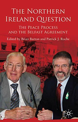 The Northern Ireland Question: The Peace Process and the Belfast ...