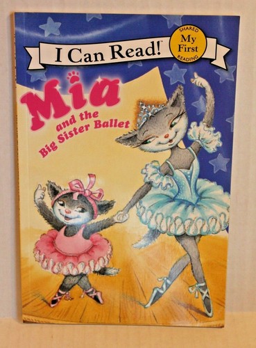 My First I Can Read: Mia and the Big Sister Ballet by Robin Farley ...