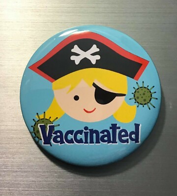 VACCINATED PIN BUTTON PIRATE GIRL 2.25 inches Kids Vaccine Shot Dr | eBay