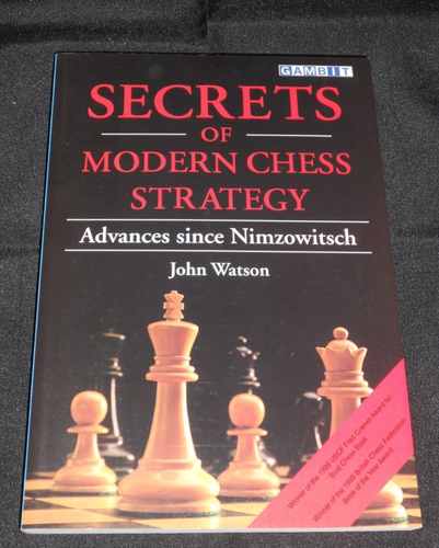 "Secrets of Modern Chess Strategy": Advances Since Nimzowitsch by John ...