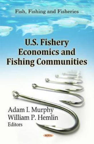 Fish, Fishing and Fisheries Ser.: U. S. Fishery Economics and Fishing ...