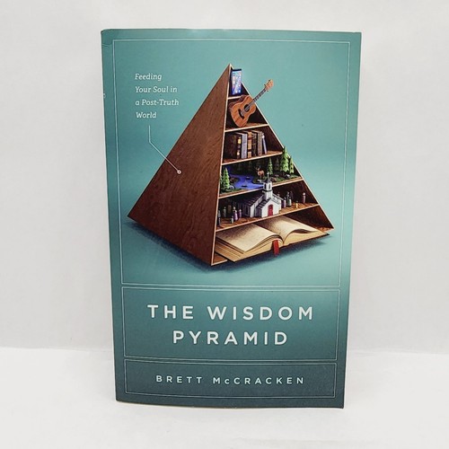 The Wisdom Pyramid Feeding Your Soul in a Post-Truth World Paperback ...