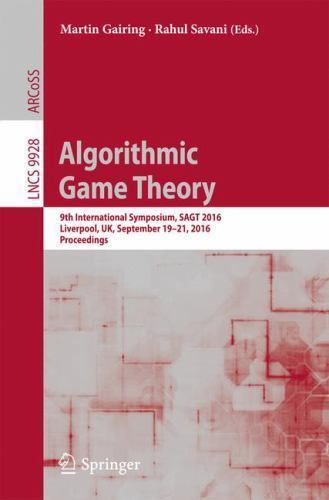 Lecture Notes in Computer Science Ser.: Algorithmic Game Theory : 9th ...
