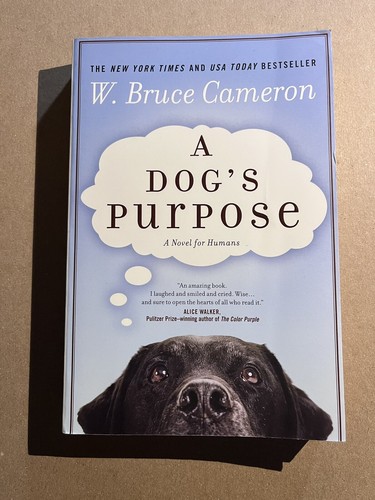 A DOG'S PURPOSE by W. Bruce Cameron 2011 trade paperback | eBay
