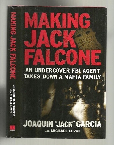 Making Jack Falcone : An Undercover FBI Agent Takes down a Mafia Family ...