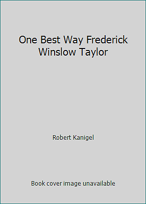 One Best Way Frederick Winslow Taylor by Robert Kanigel | eBay