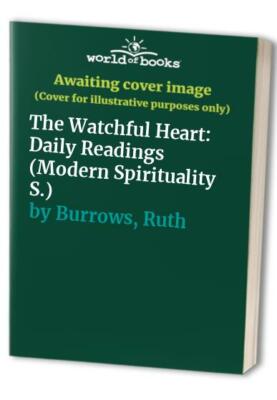 The Watchful Heart: Daily Readings (Modern Spiritu... by Burrows, Ruth ...