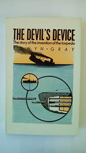 The Devil's Device: The Story of the Invention of the... by Gray, Edwyn ...