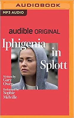 Iphigenia in Splott [Audio CD] Owen, Gary and Melville, Sophie 9781713520948| eBay