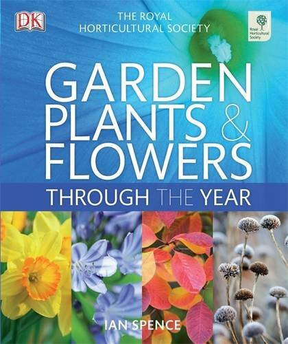 RHS Garden Plants and Flowers Through the Year by Spence, Ian Hardback ...