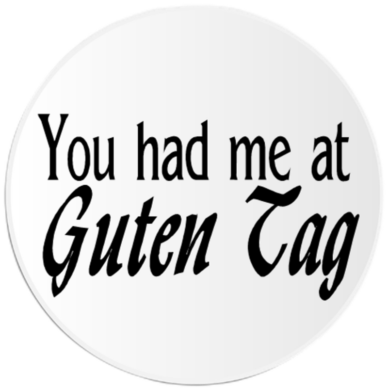 You Had Me At Guten Tag - 3 Pack Circle Stickers 3 Inch - Hello German ...