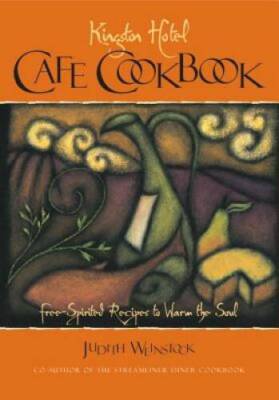 Kingston Hotel Cafe Cookbook: Free-Spirited Recipes to - ACCEPTABLE ...
