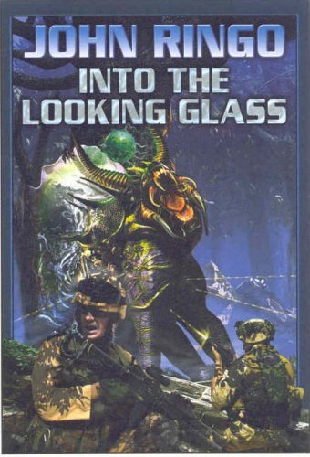 Into the Looking Glass (Looking Glass, Book 1) By John Ringo. 97 ...
