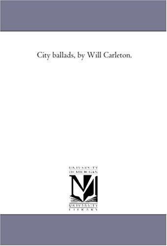 City Ballads, by Will Carleton by Will Carleton (2006, Trade Paperback ...