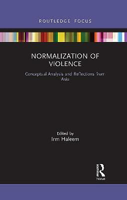 Routledge Contemporary Asia Ser.: Normalization of Violence ...