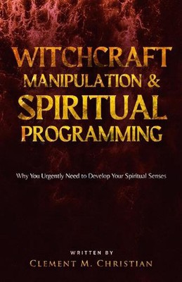 Witchcraft Manipulation and Spiritual Programming: Why You Urgently Need to Deve | eBay Australia