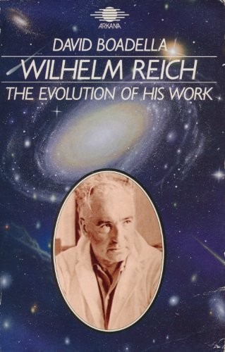 WILHELM REICH: THE EVOLUTION OF HIS WORK By David Boadella | eBay