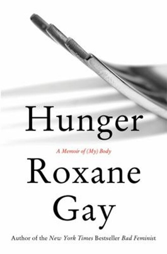 Hunger: A Memoir Of My Corps Livre de Poche Roxane Gay | eBay