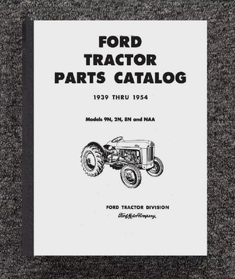 1939-1952 N TRACTOR PARTS MANUAL FORD 9N 2N 8N CATALOG EXPLODED VIEW ...