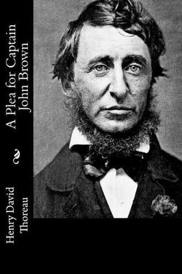 A Plea for Captain John Brown by Henry David Thoreau (English ...