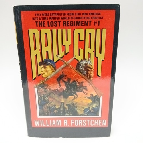 Rally Cry (The Lost Regiment #1) - Hardcover By William R. Forstchen ...