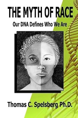 The Myth of Race: Our DNA Defi - VERY GOOD 9780615440309| eBay