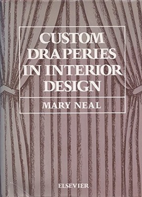 CUSTOM DRAPERIES IN INTERIOR DESIGN By Mary Neal - Hardcover **Mint ...