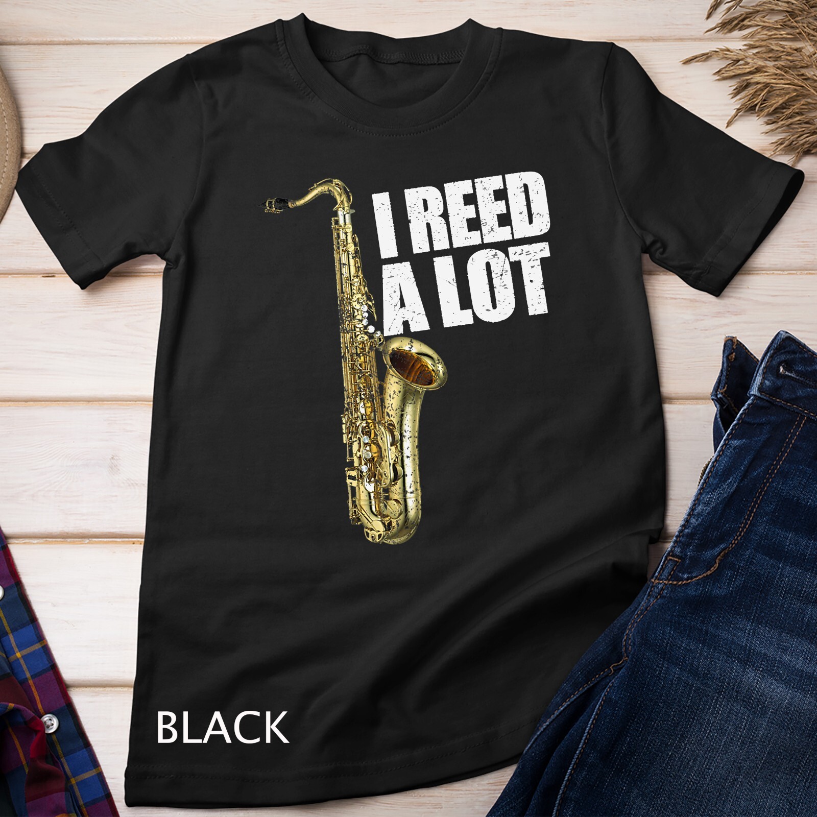 Funny I Reed A Lot Saxophone Player Alto Sax Tenor Sax Gift Unisex T ...