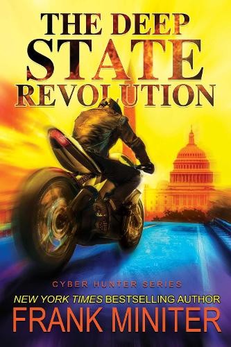 Frank Miniter The Deep State Revolution (Poche) Cyber Hunter ...