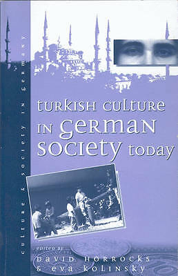 Turkish Culture in German Society by Eva Kolinsky, David Horrocks ...