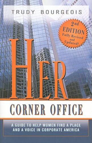 Her Corner Office: A Guide to Help Women Find a Place and a Voice in - VERY GOOD 9781933285979| eBay