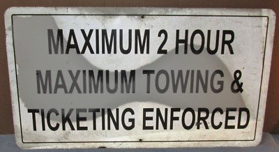 MAXIMUM 2 HOUR TOWING TICKET Aluminum Parking Lot/Town Road Sign 29 x ...