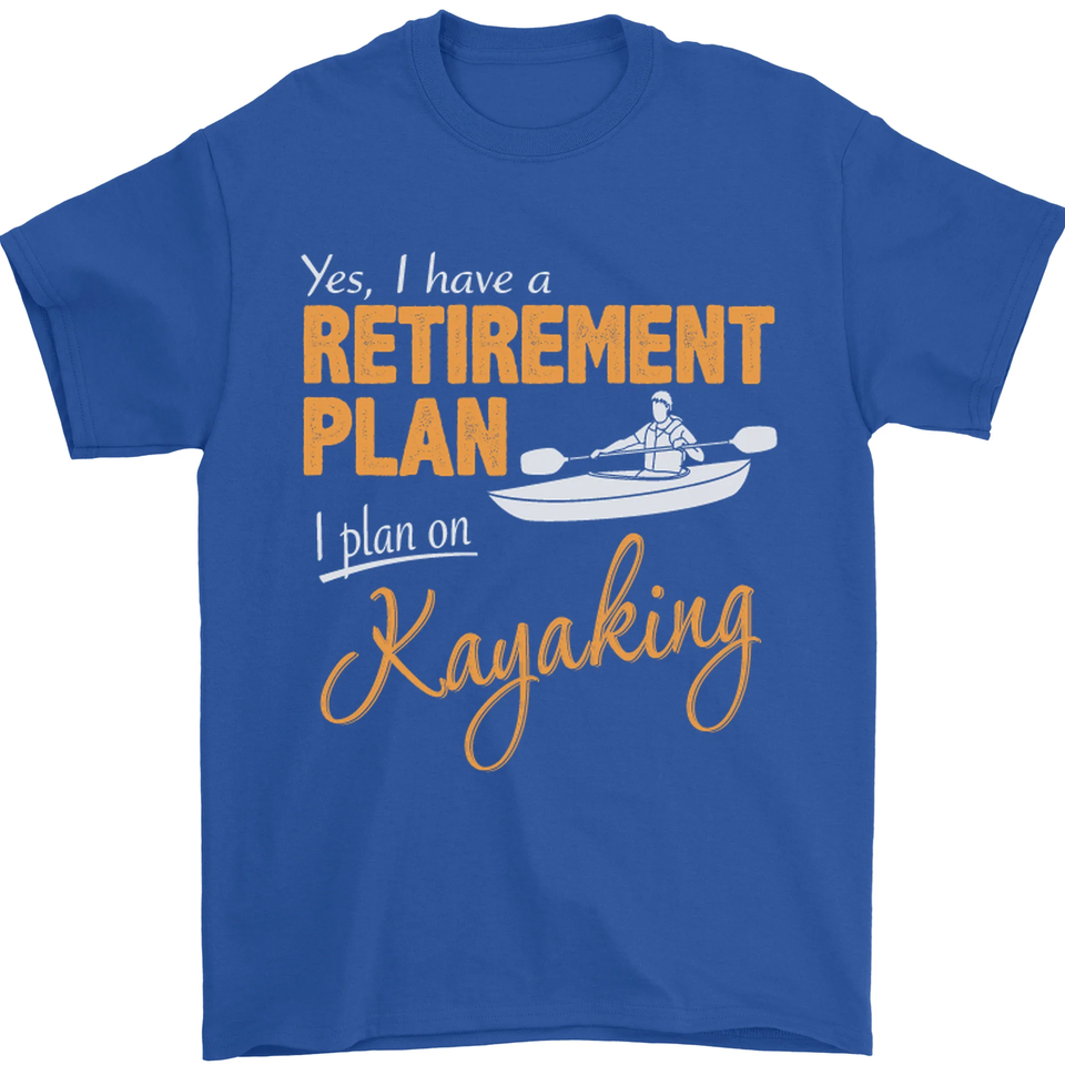 Retirement Plan I plan on Kayaking Kayak Mens T-Shirt 100% Cotton | eBay