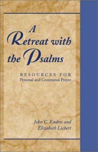 Retreat with the Psalms : Resources for Personal and Communal Prayer by ...