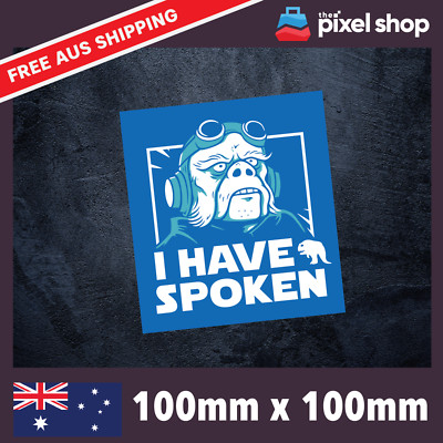 Kuiil I have Spoken Sticker - Decal Safety Funny Joke Boat 4x4 aussie ...