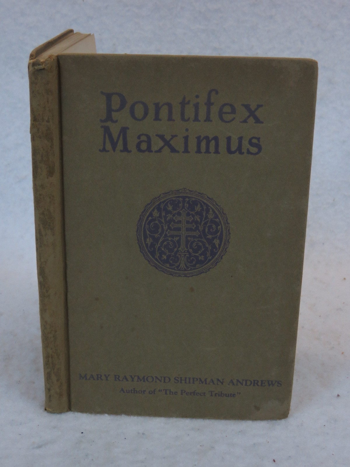 Mary Raymond Shipman Andrews PONTIFEX MAXIMUS Charles Scribner's Sons ...